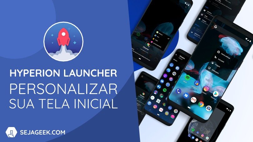 Hyperion Launcher: Leve, bonita e customizável! | Seja Geek
