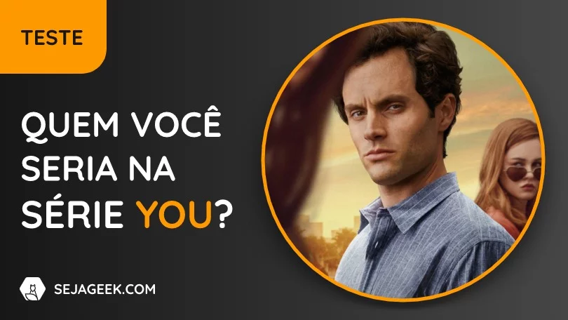 Teste: Quem você seria na série You? | Seja Geek
