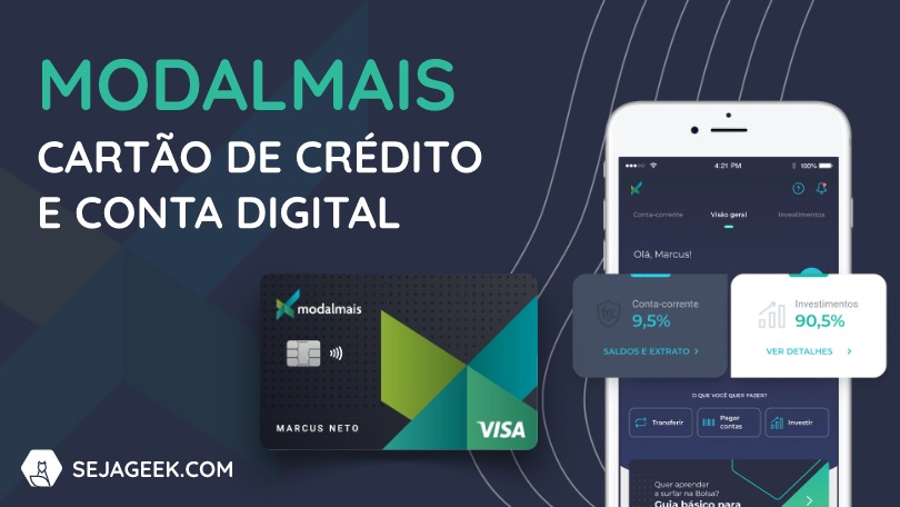 Banco Modalmais oferece Cartão de Crédito e Conta Digital | Seja Geek
