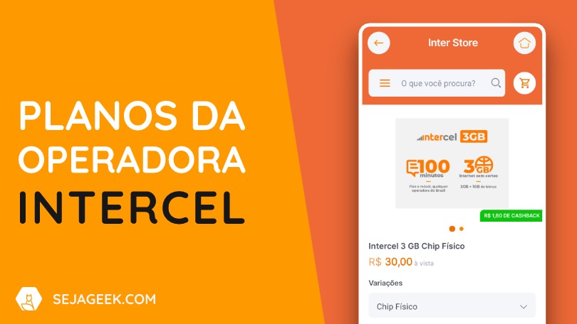 Operadora do Banco Inter: Conheça os Planos da Intercel | Seja Geek